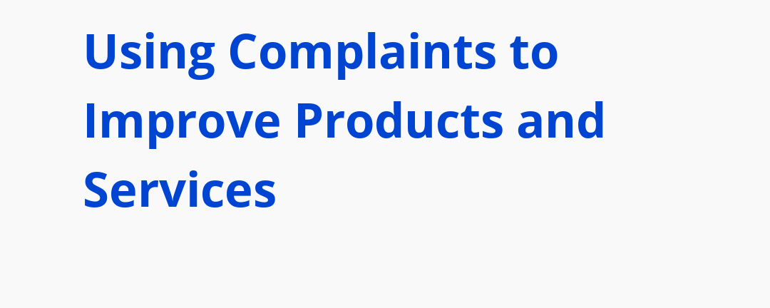 Complaints provide direct feedback from customers, allowing businesses ...