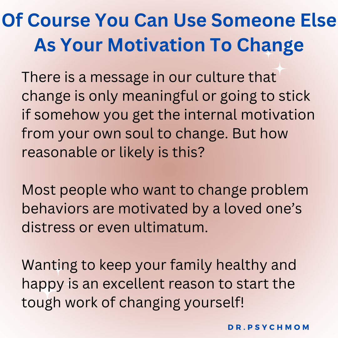 Of Course You Can Use Someone Else As Your Motivation To Change! | by ...