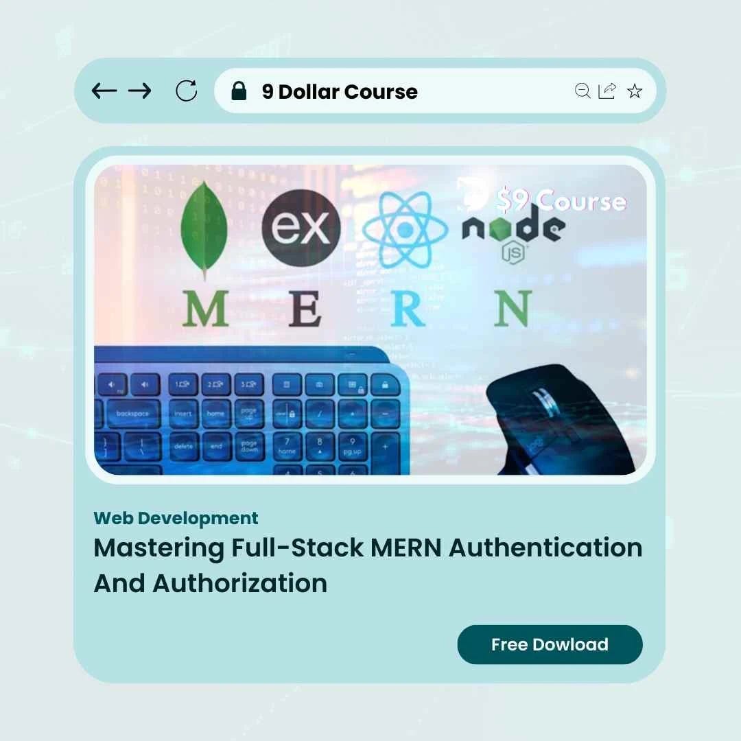Course 3164 — Mastering Full-Stack MERN Authentication And Authorization | by 9 Dollar Course ...