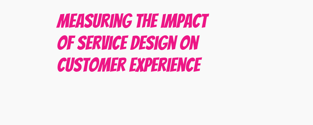 How does service design improve customer experience? | by Dale Clifford ...