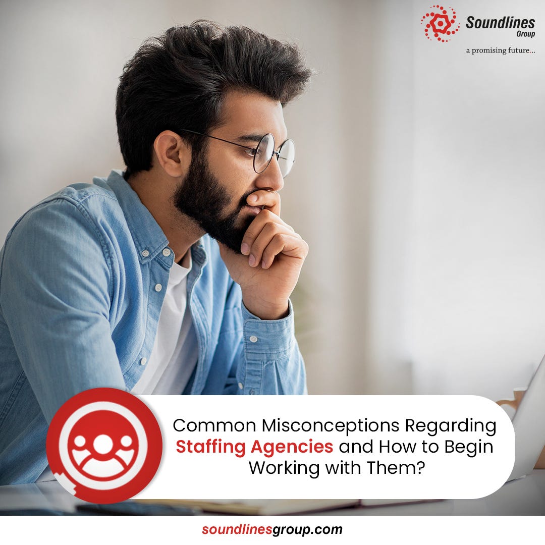 Common Misconceptions Regarding Staffing Agencies and How to Begin Working with Them? | by ...
