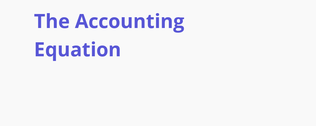 What is the accounting equation and how does it relate to financial ...