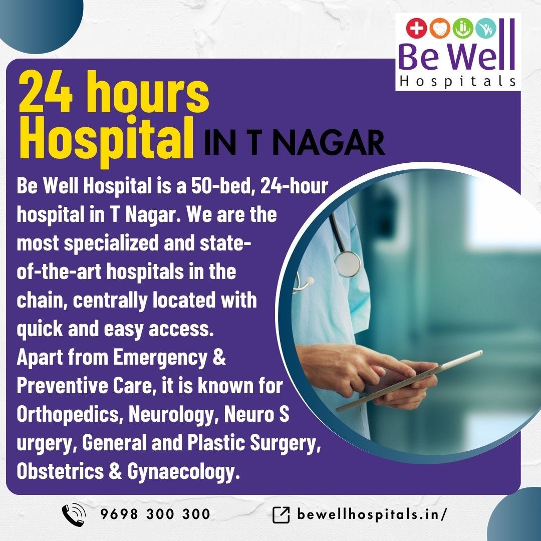 24 Hours Hospital In T Nagar Be Well Hospitals Medium 24 Hours Hospital In T Nagar Be Well Hospitals Medium