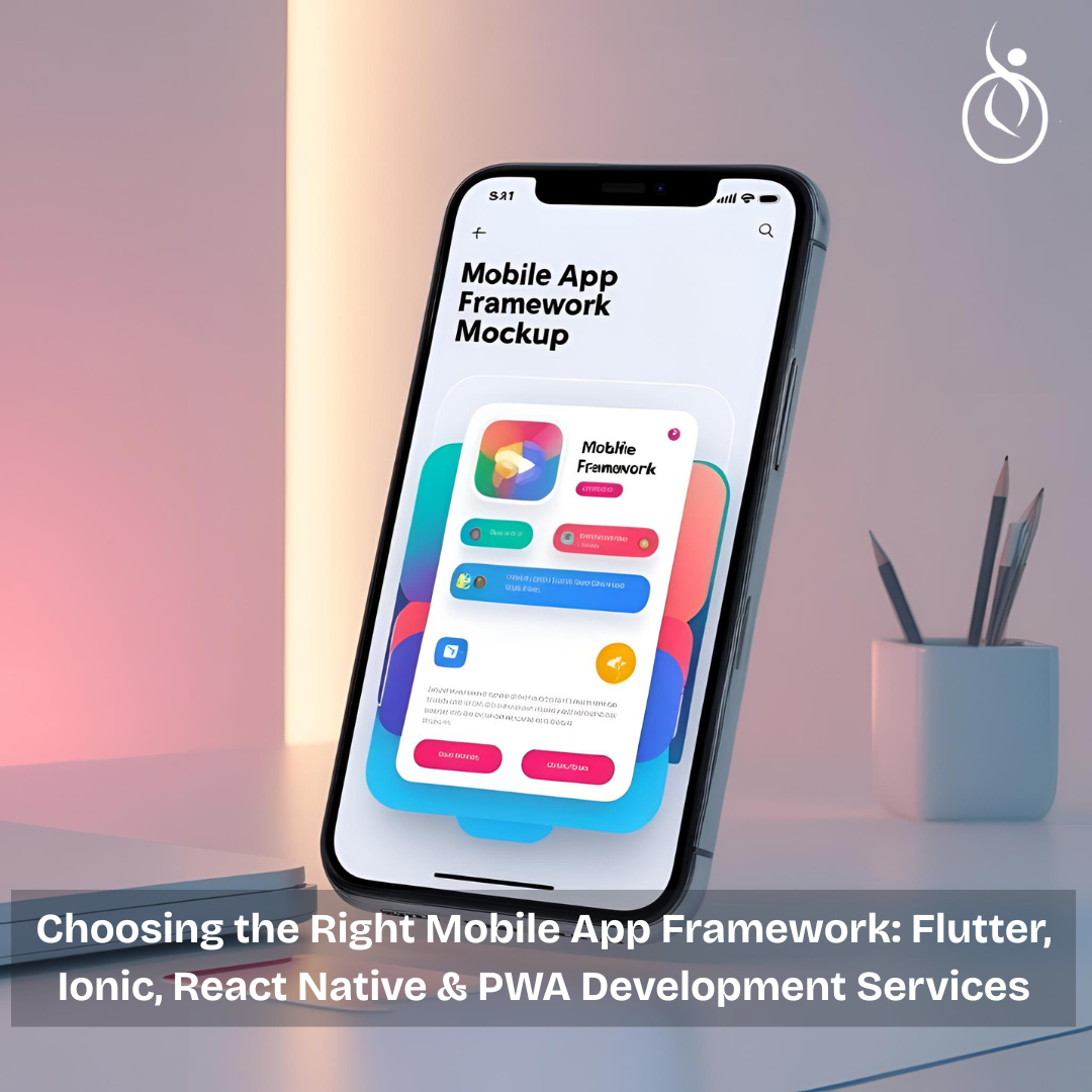 Choosing The Right Mobile App Framework Flutter Ionic React Native