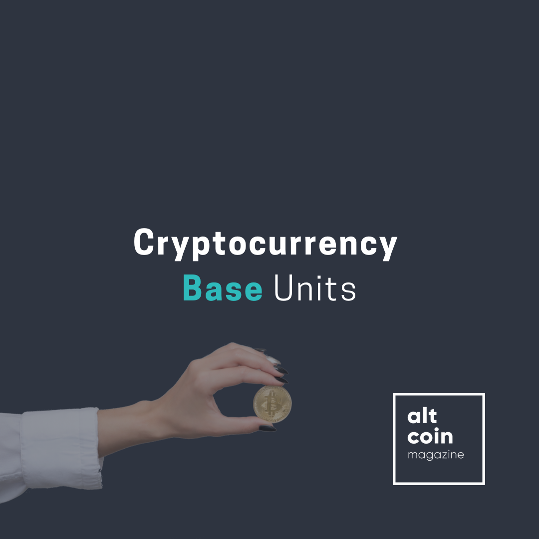 Cryptocurrency Base Units. By Tara Annison on ALTCOIN MAGAZINE | by ...