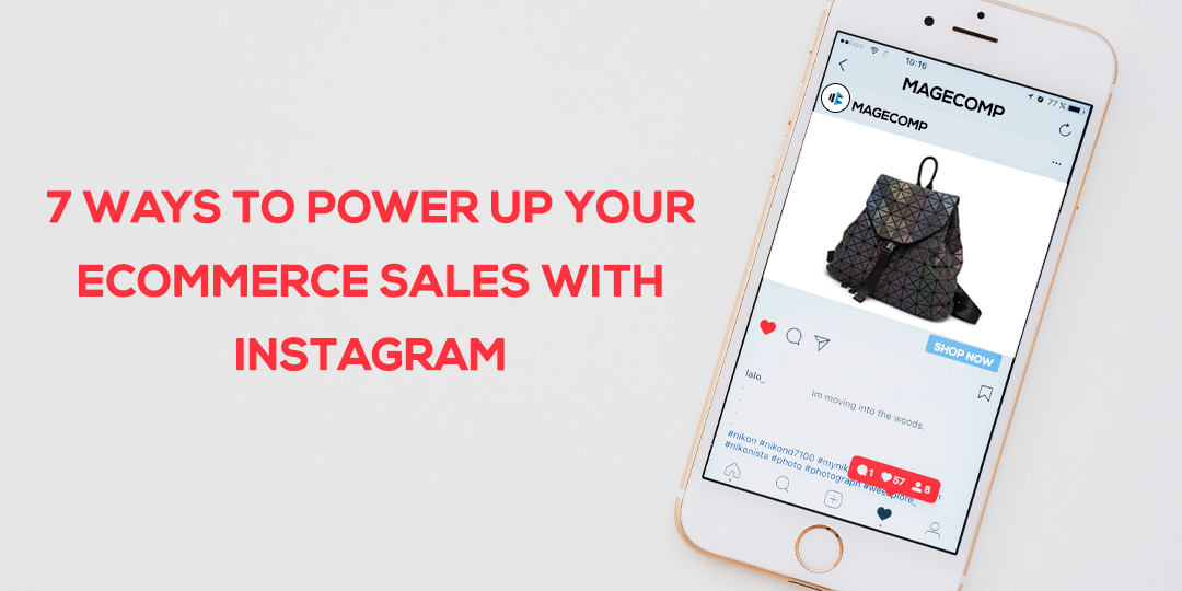 7 ways to power up your Ecommerce sales with Instagram | by MageComp ...