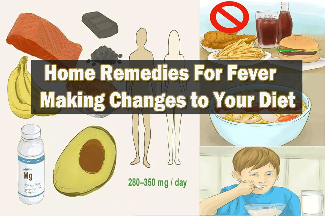 Home Remedies For Fever| Making Changes to Your Diet | by Nadeem Sial ...