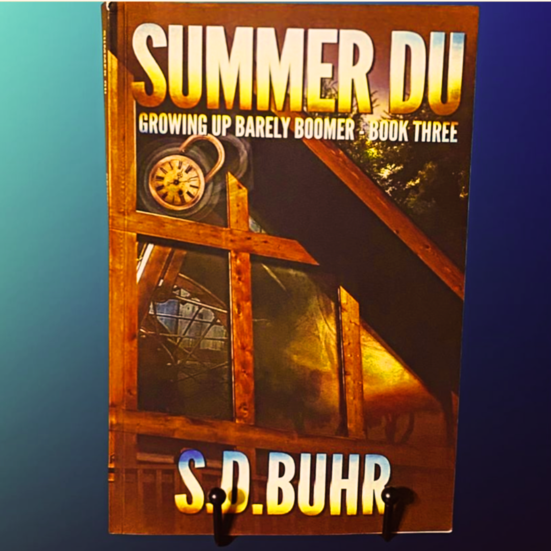 “Summer Du: Growing Up Barley Boomer-Book Three” by SD Buhr, book ...