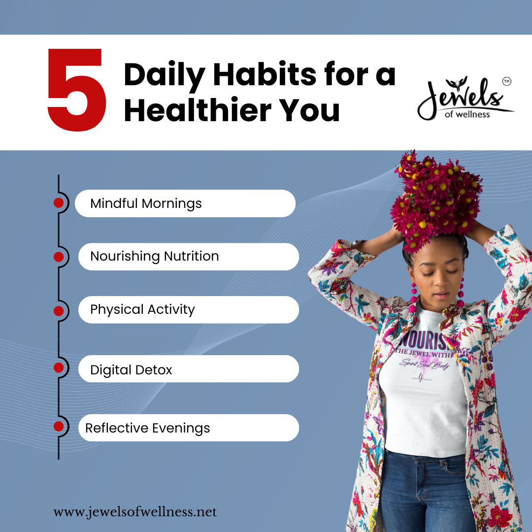 5 Daily Habits For A Healthier You | by Lady Jewels | May, 2024 | Medium