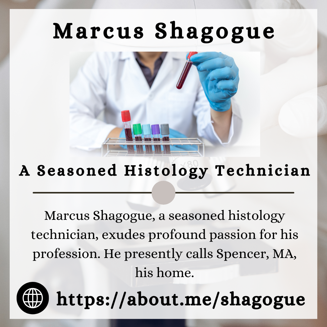 Marcus Shagogue — A Seasoned Histology Technician - Marcus Shagogue ...