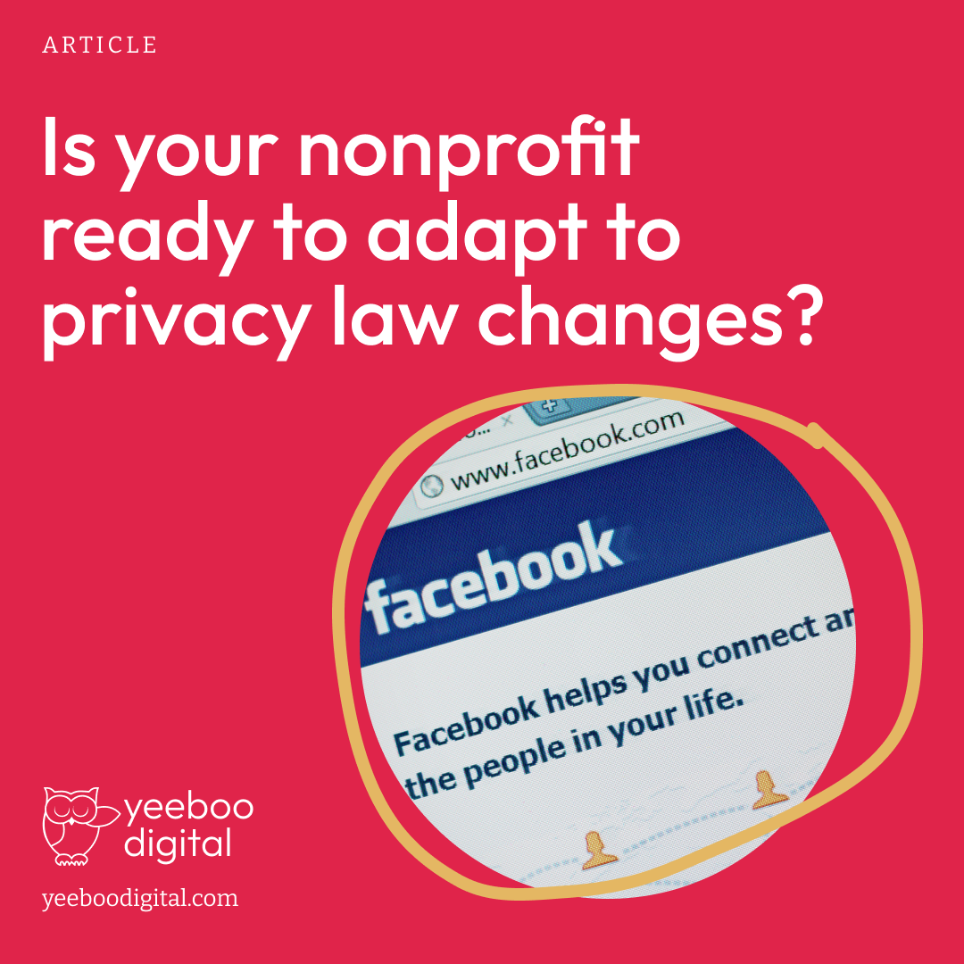 Is your nonprofit ready to adapt to privacy law changes? | by Yeeboo ...