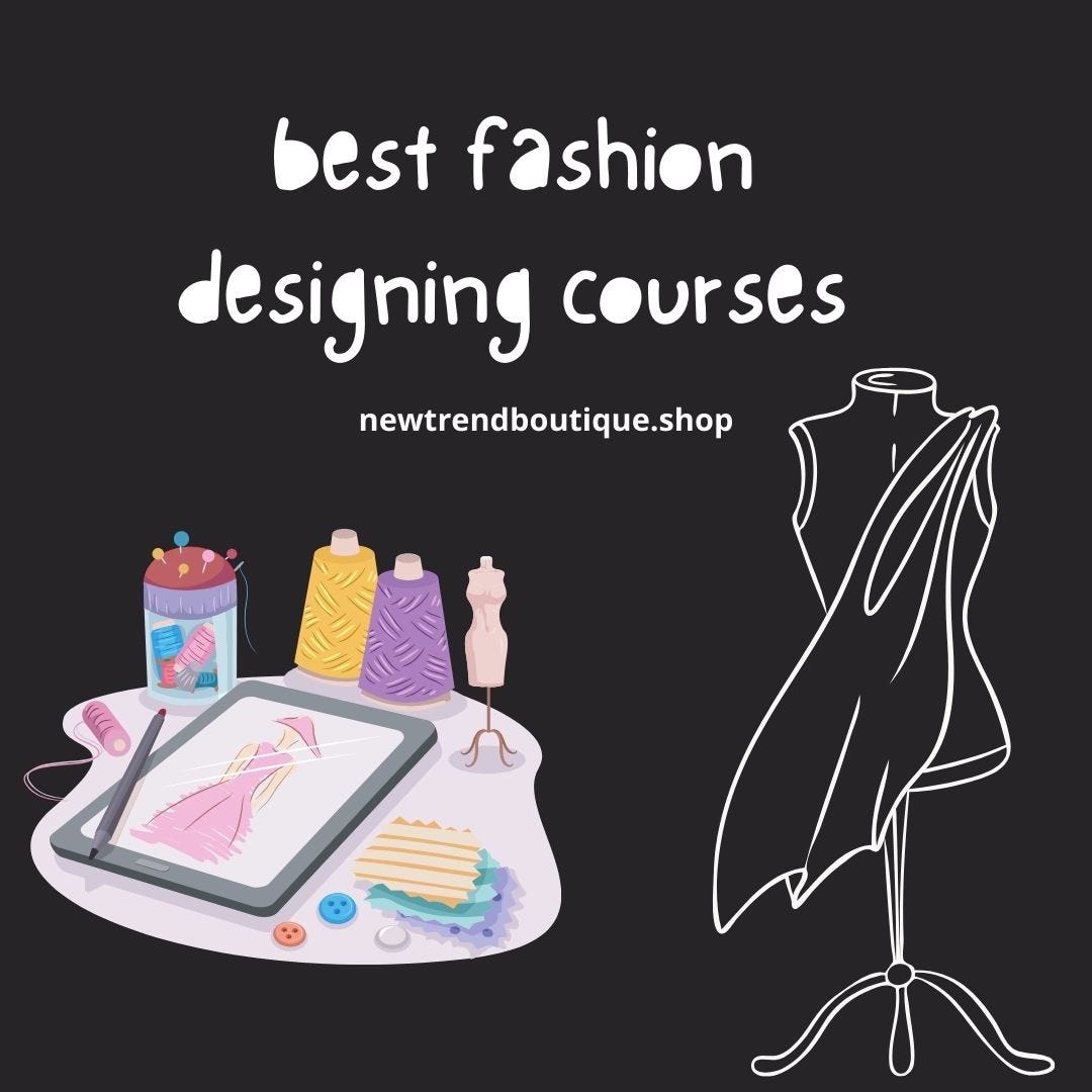 best fashion designing courses - Newtrend - Medium