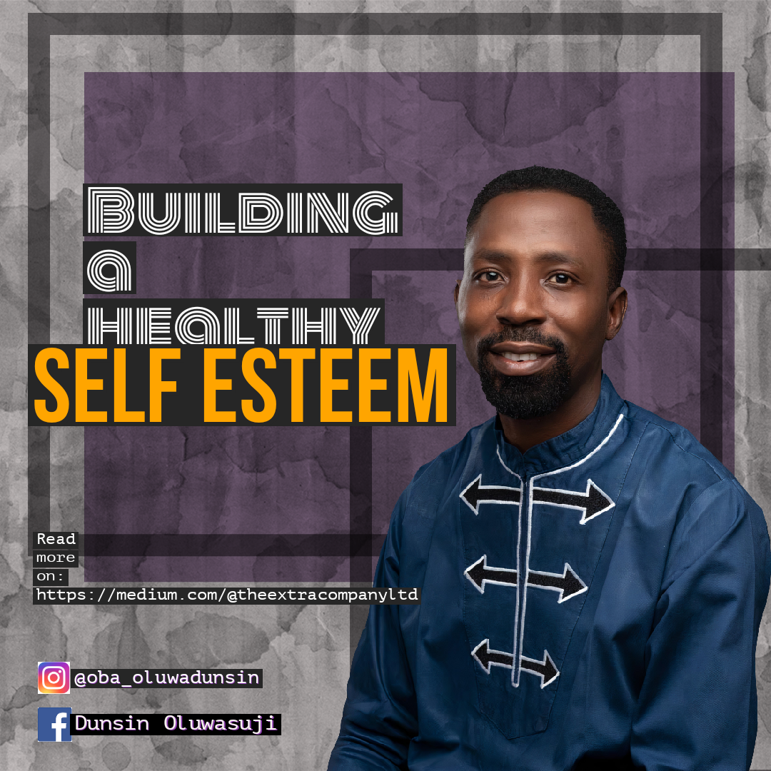 Building a Healthy Self Esteem. Your self esteem can be described as ...