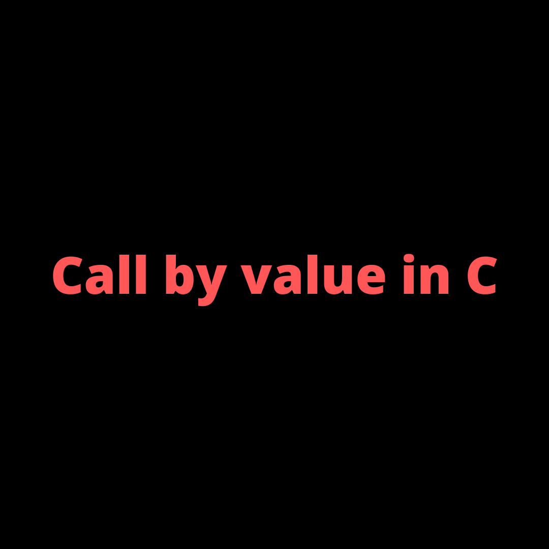 Functions Call By Value In C Programming By Learn Codingmars Medium 2958