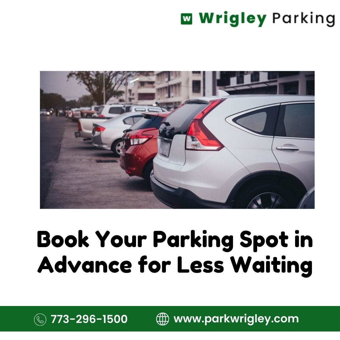 Book Your Parking Spot in Advance for Less Waiting - Wrigley Parking - Medium