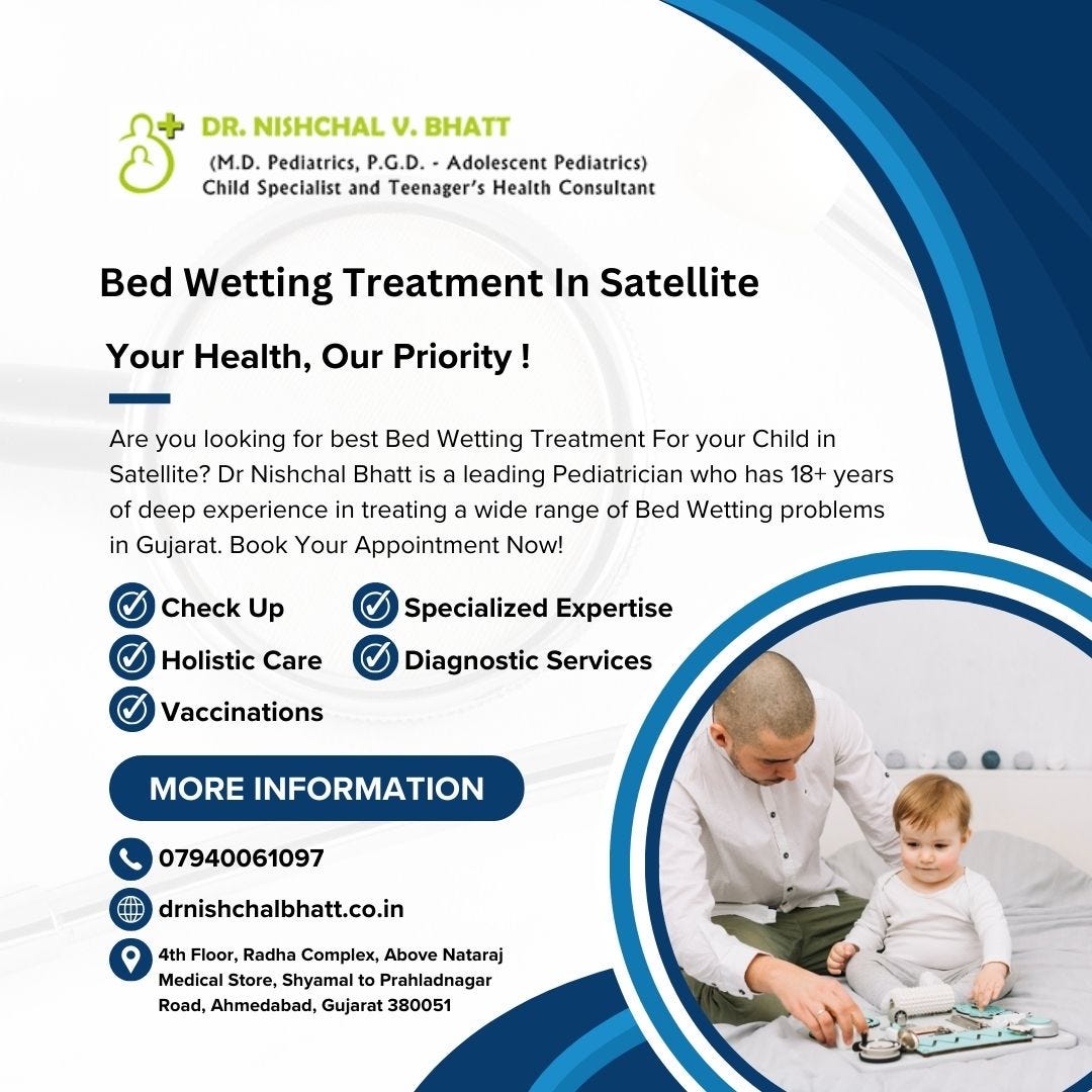 Bed Wetting Treatment In Satelite - Dr. Nishchal Bhatt - Medium
