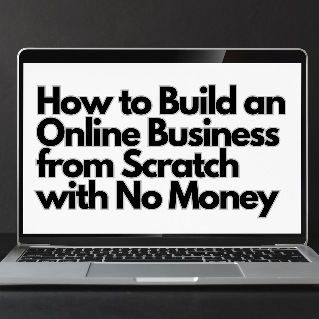How to Build an Online Business from Scratch with No Money | by Sean ...