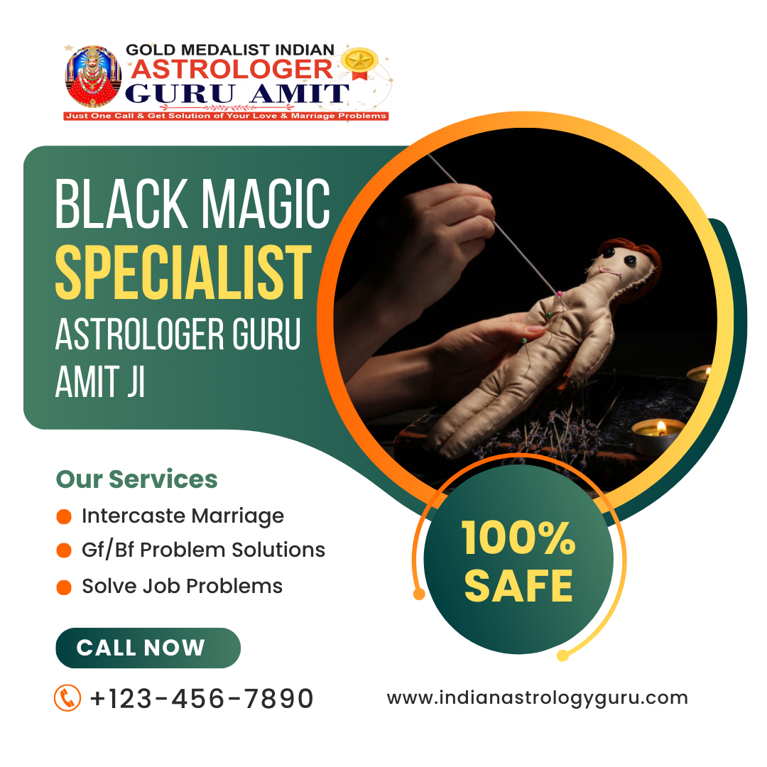 Powerful Black Magic Specialist Astrologer — Guru Amit Ji - Gold Medalist Indian Astrologer Guru ...
