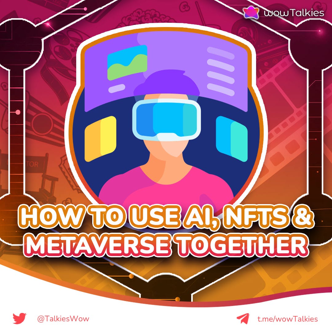 Leveraging the power of AI, NFTs, and the Metaverse to unlock new ...
