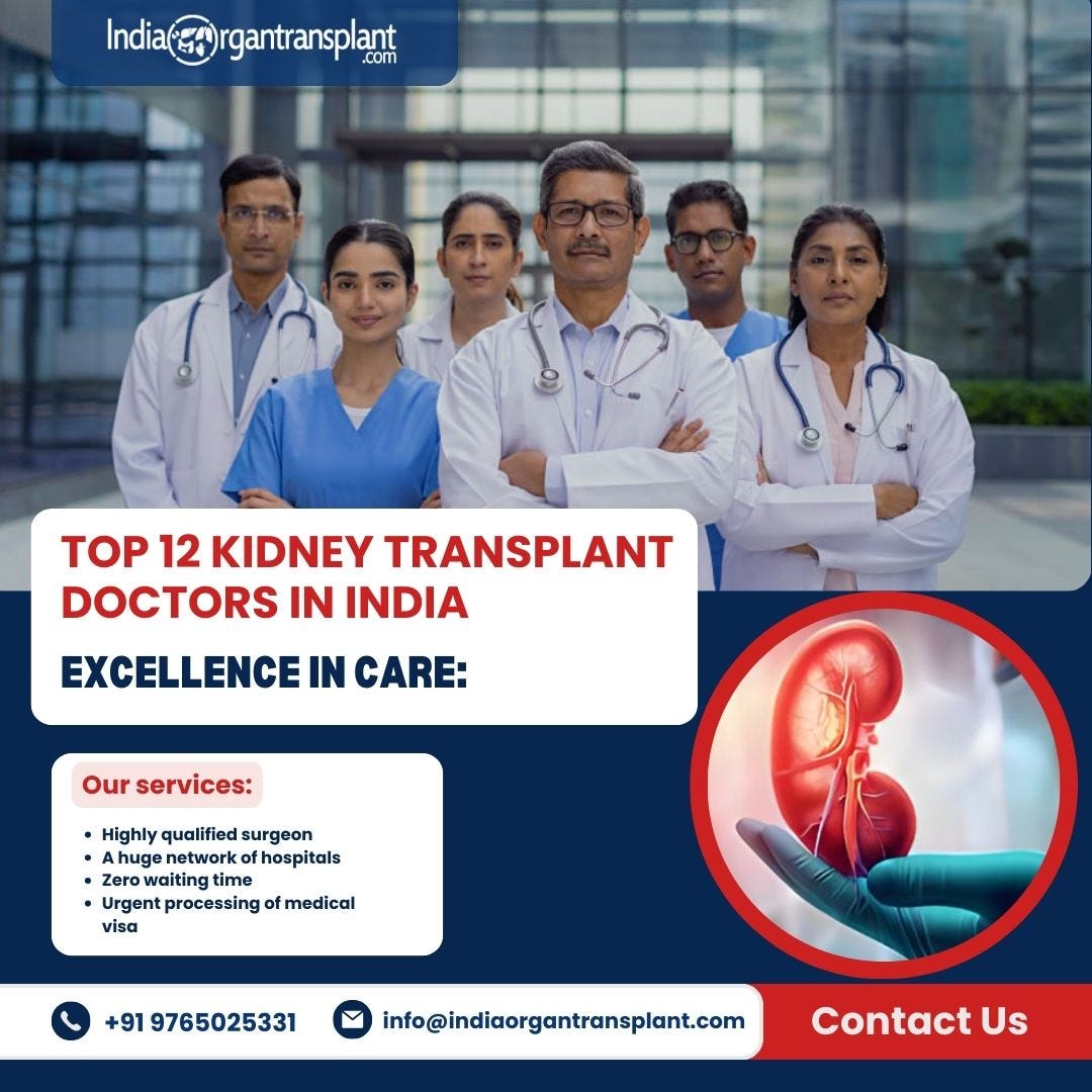 Excellence in Care: Top 12 Kidney Transplant Doctors in India | by ...