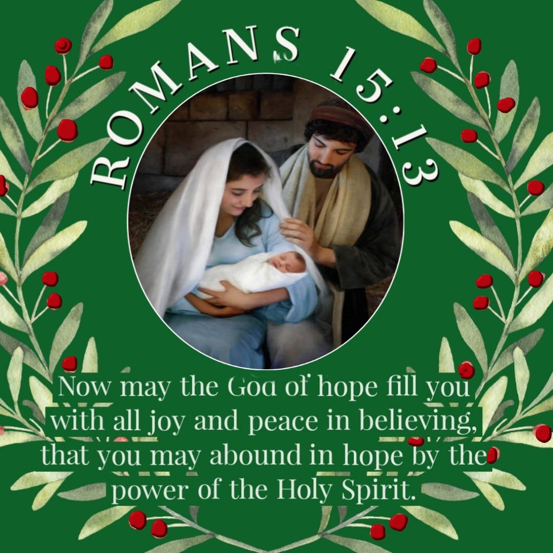 Now may the God of hope fill you with all joy and peace in believing ...