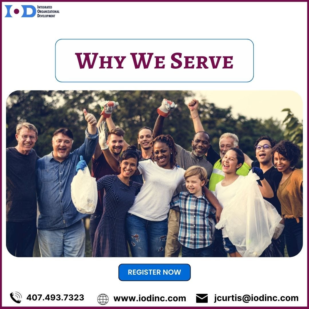Why We Serve. - Integrated Organizational Development - Medium