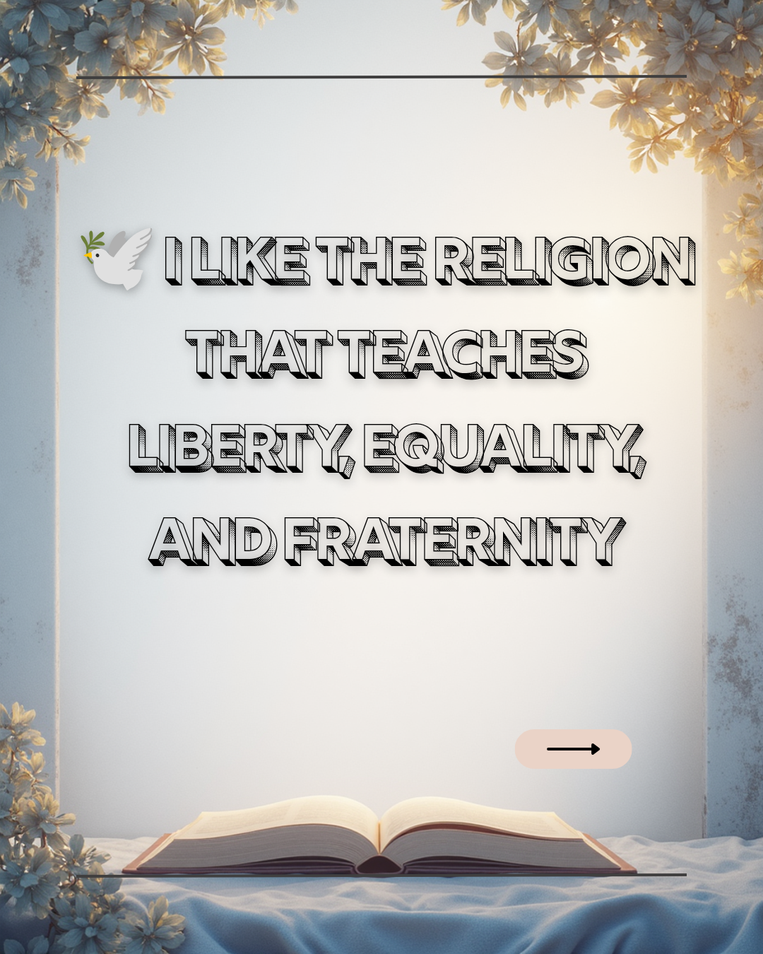 🕊️ I Like the Religion That Teaches Liberty, Equality, and Fraternity ...