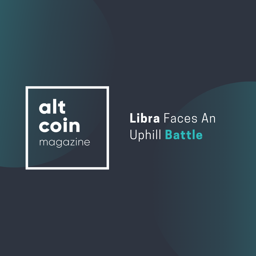 Libra Faces An Uphill Battle. By Robert Vong on ALTCOIN MAGAZINE | by ...
