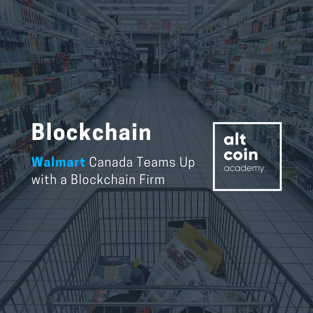 Walmart Canada Teams Up with a Blockchain Firm to Launch a Logistics ...