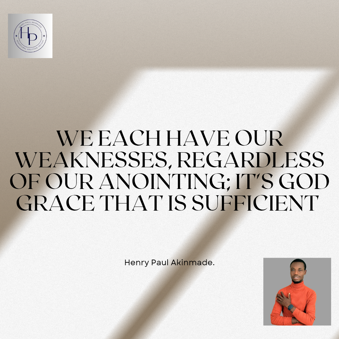 **The Weakness of a Man**. God's Grace is sufficient | by Henry paul ...