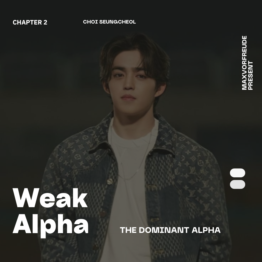 [Weak Alpha] — Chapter 02 | by chochomintt | Aug, 2024 | Medium