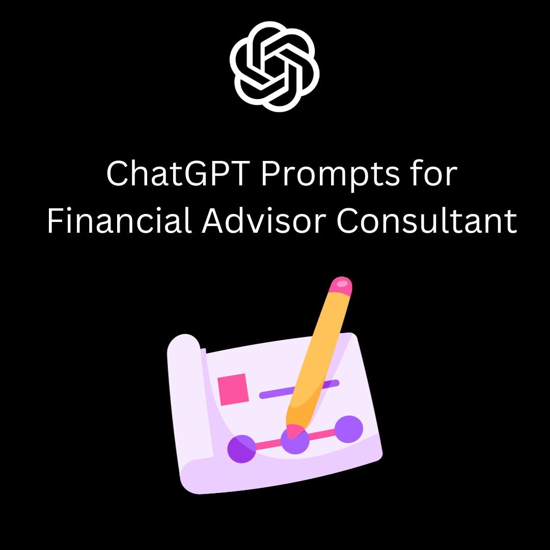 ChatGPT Prompts for Financial Advisor Consultant | by Hams AI Tech ...