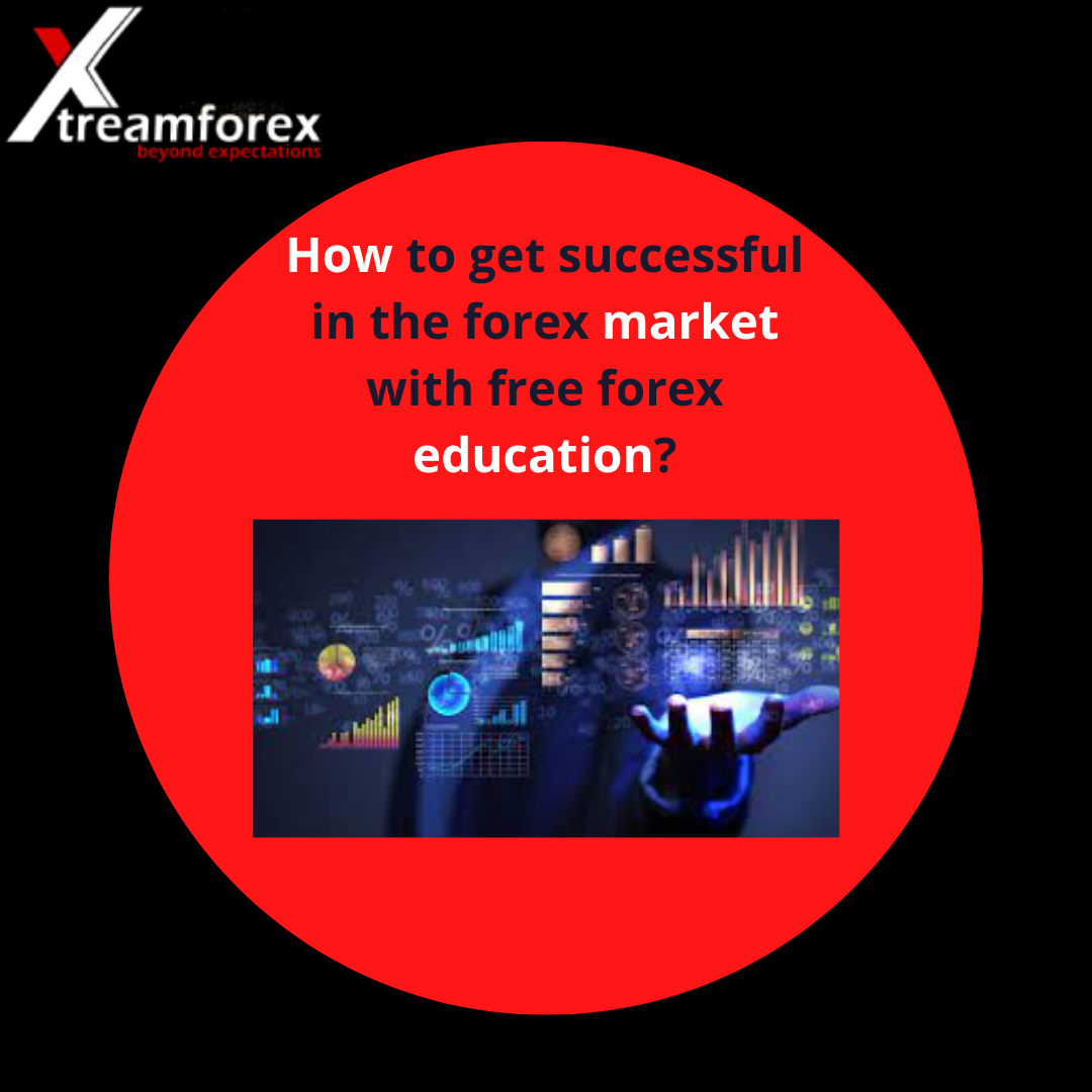 How to get successful in the forex market with free forex education ...
