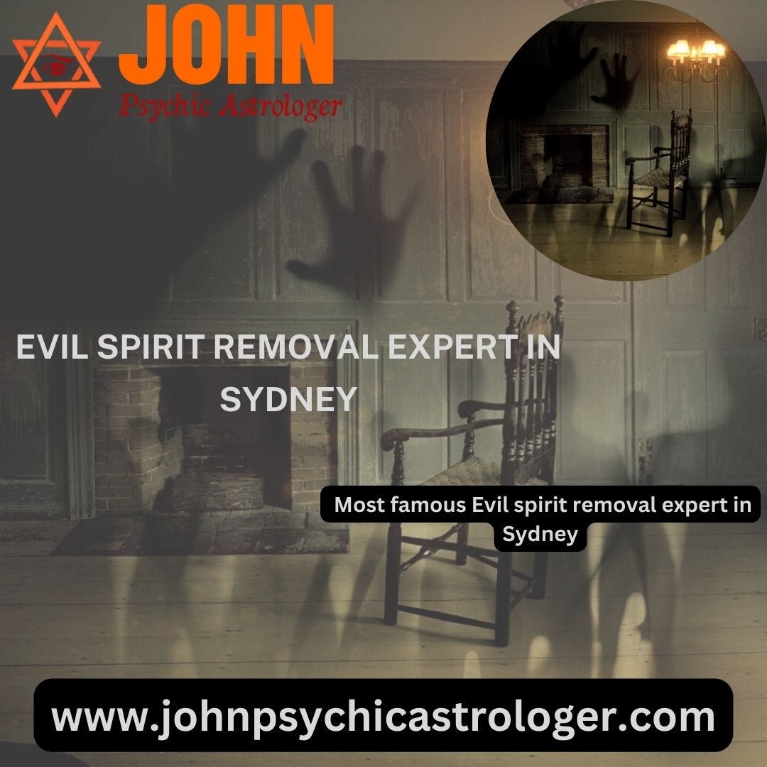 Most famous Evil spirit removal expert in Sydney - John n - Medium