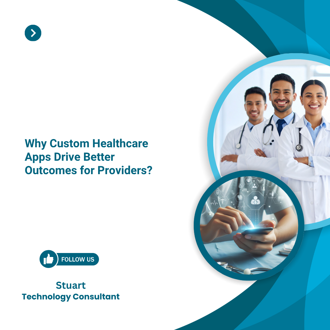 Why Custom Healthcare Apps Drive Better Outcomes for Providers? | by ...