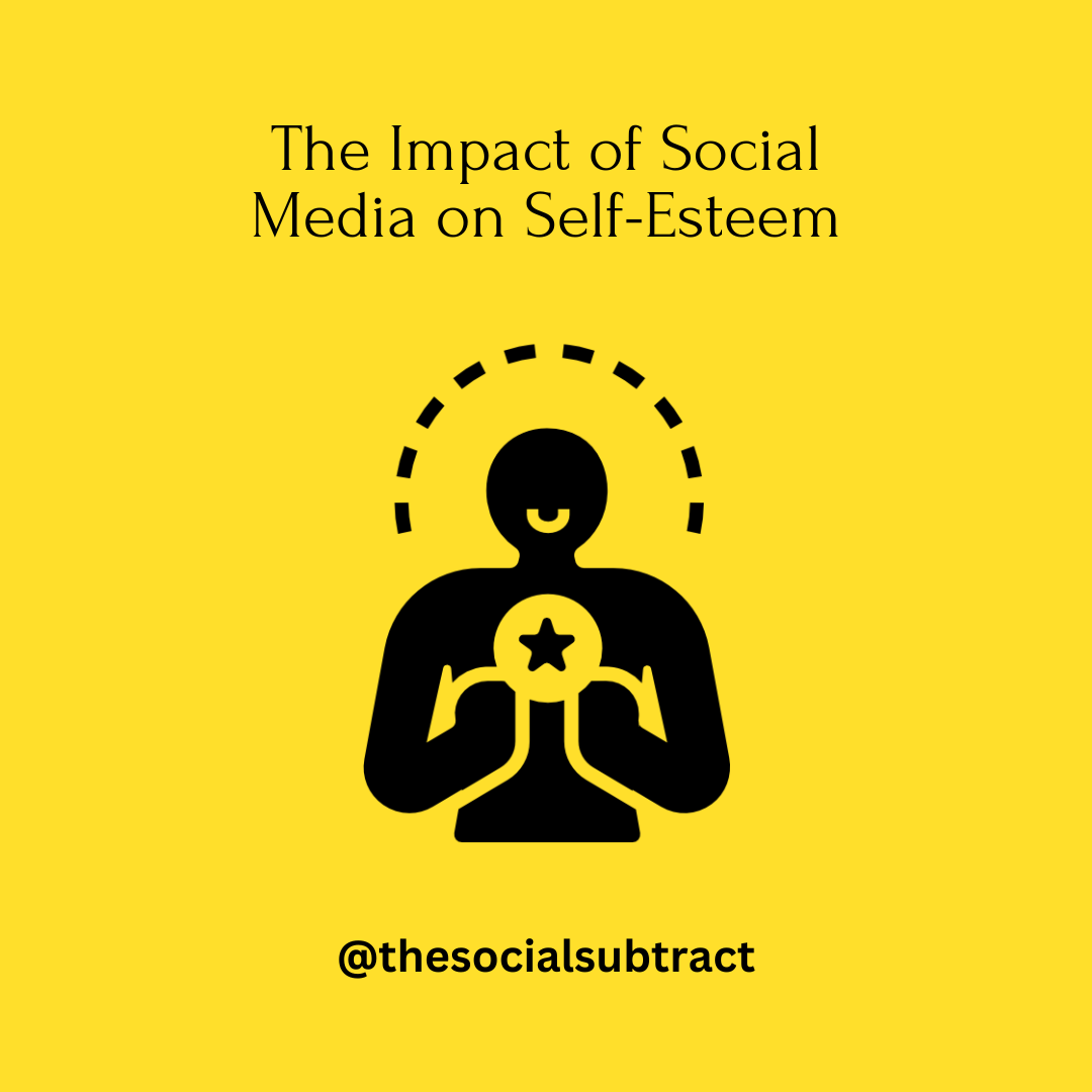 IMPACT OF SOCIAL MEDIA ON SELF ESTEEM | by The Social Subtract | Medium