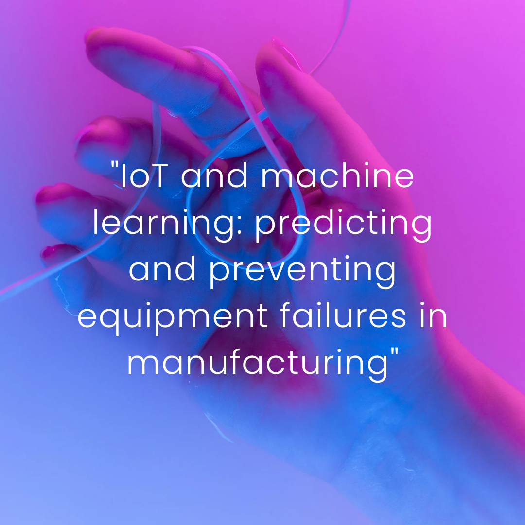 "IoT and machine learning: predicting and preventing equipment failures in manufacturing" | by ...