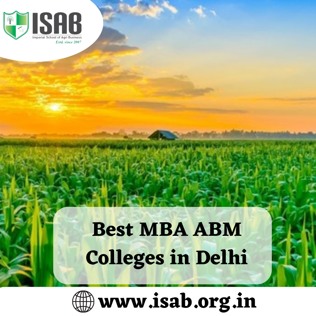 The Benefits of Pursuing an MBA ABM Degree in Delhi from the Best Agribusiness Management ...