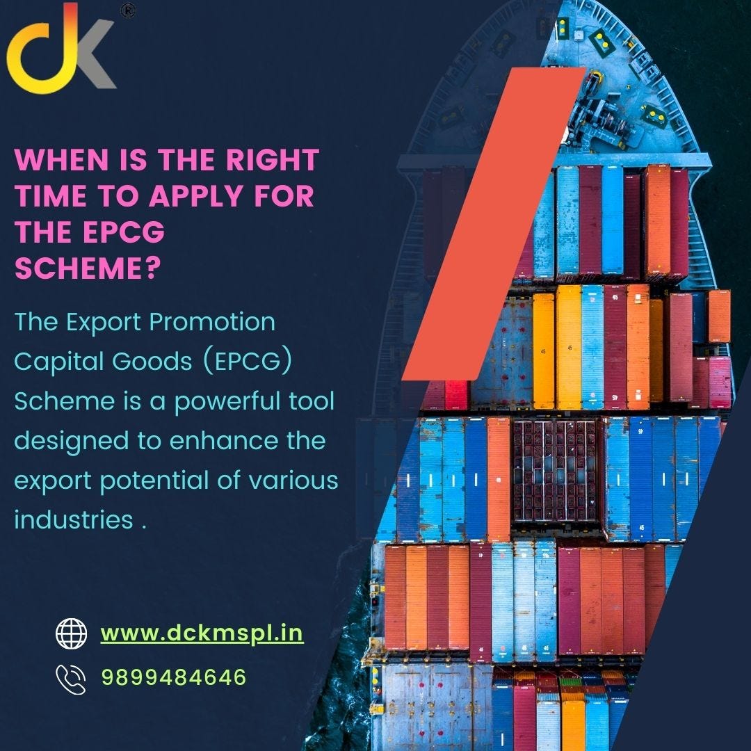 When Is The Right Time To Apply For The EPCG Scheme? | by Tina Singh ...