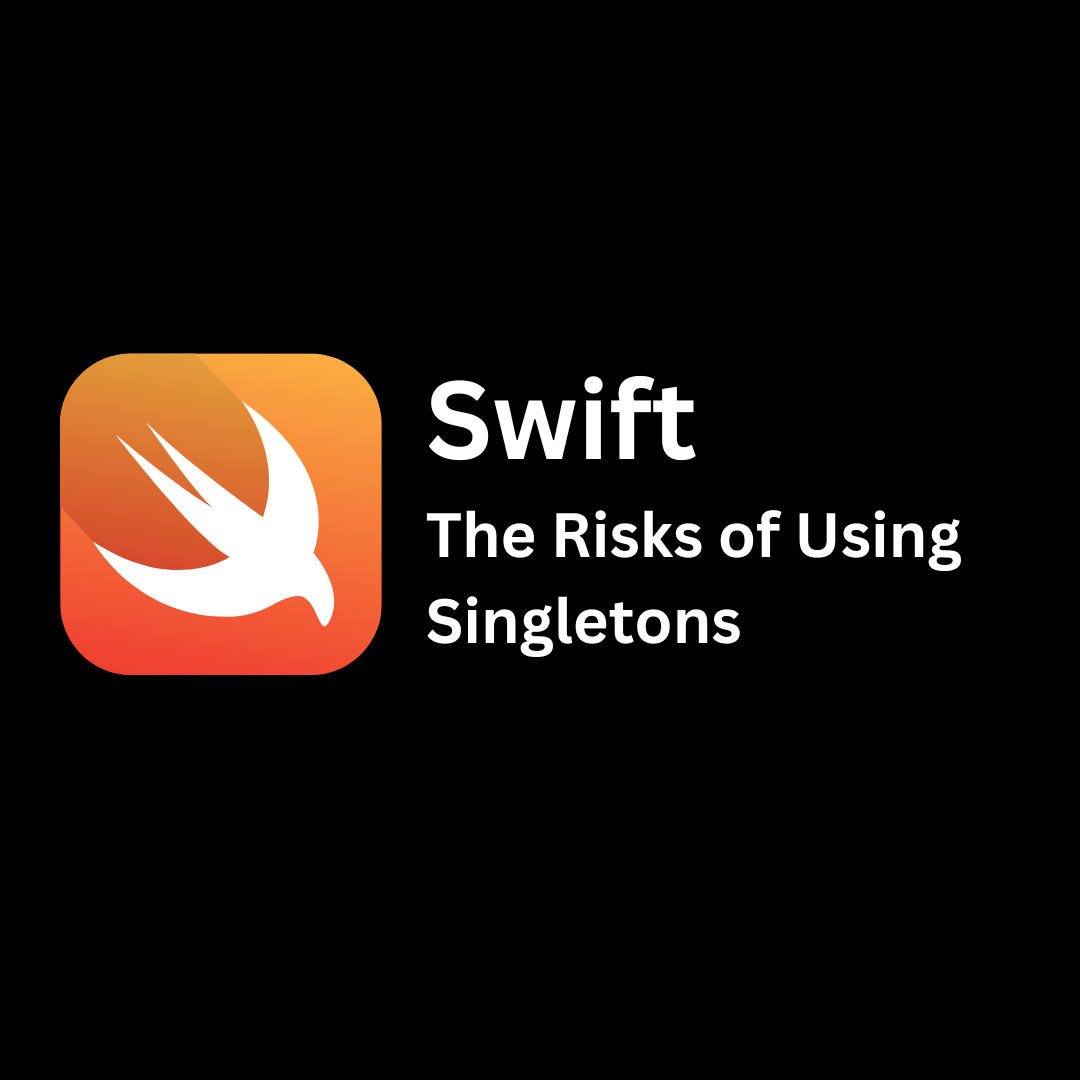 The Risks of Using Singletons in Swift for iOS Development | by Krish Mittal | Oct, 2024 | Medium