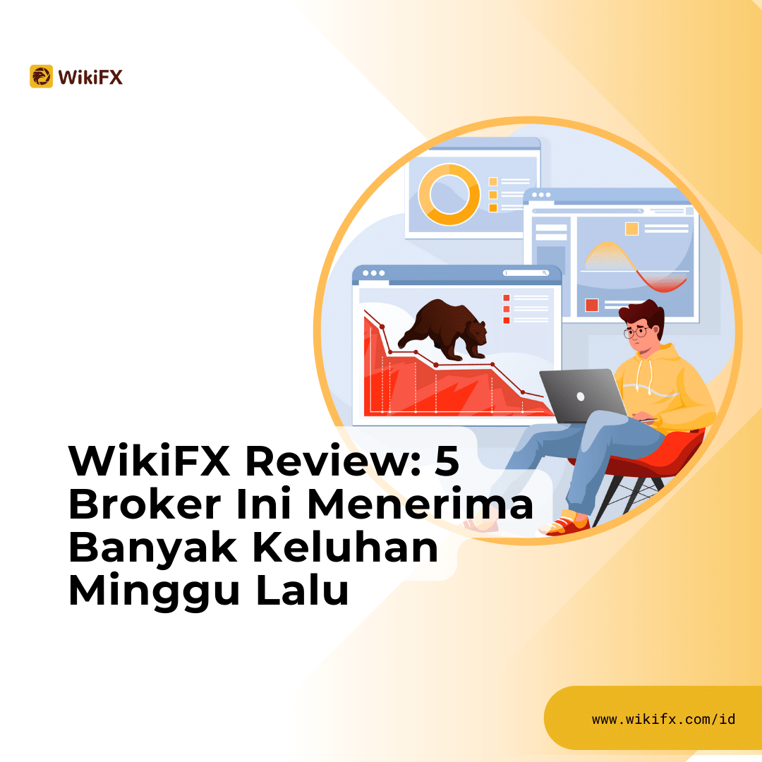 WikiFX Review: 5 Broker Ini Menerima Banyak Keluhan Minggu Lalu - WikiFXIndonesia - Medium