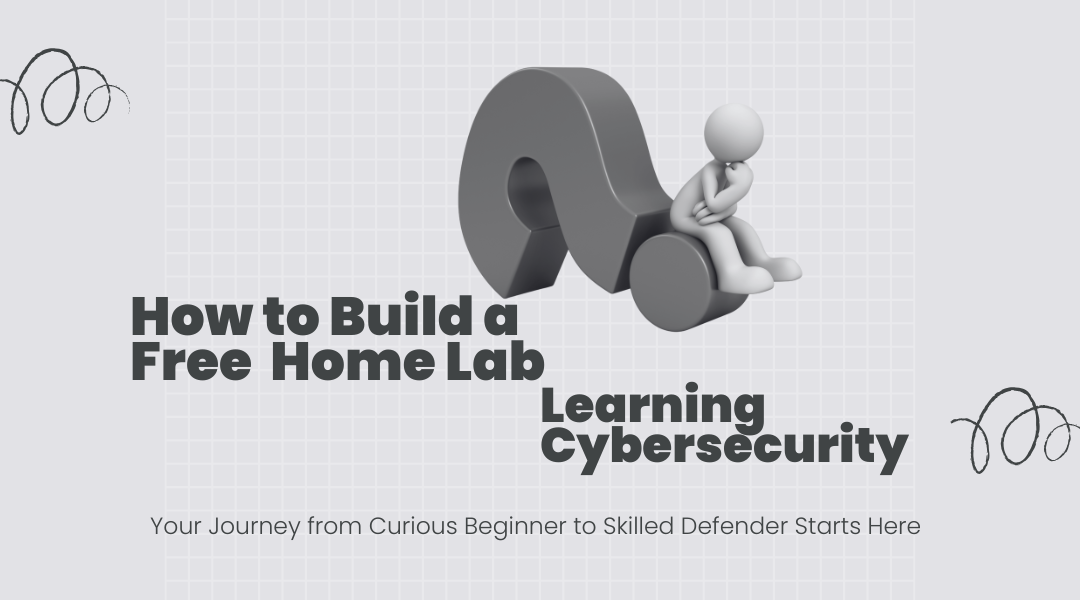 How to Build a Free Home Lab for Learning Cybersecurity | by Aj | OSINT ...