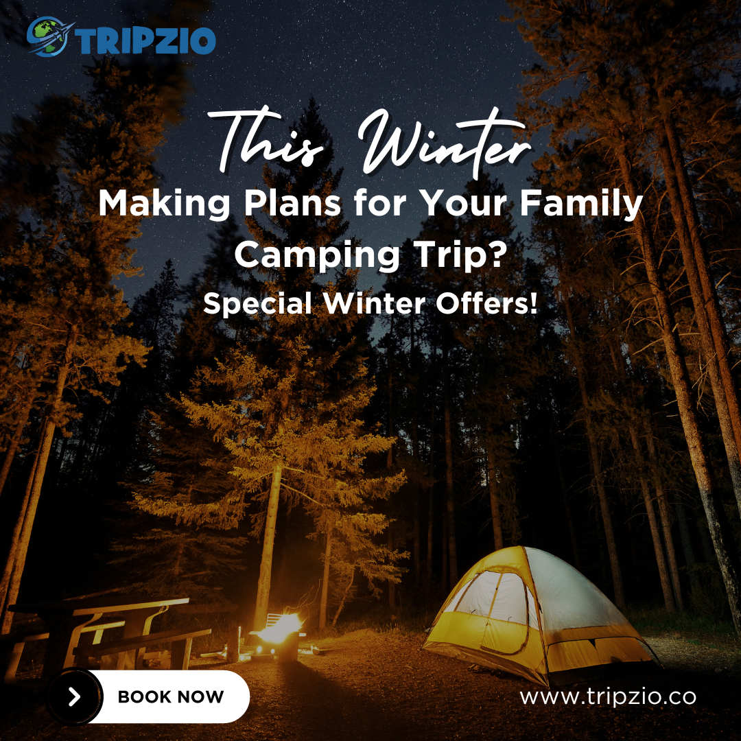 This Winter-Making plans for your family camping trip? - Tripzio - Medium