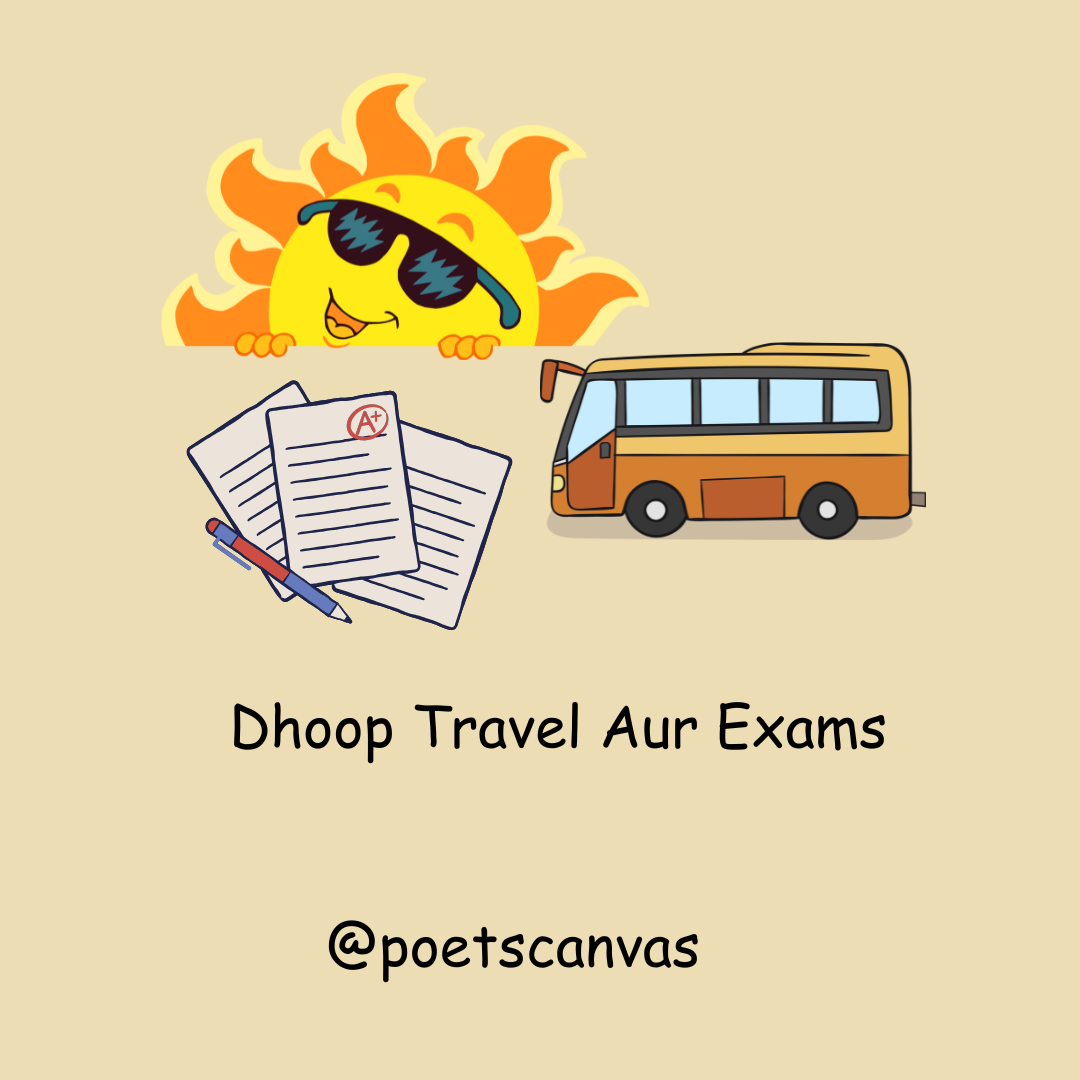 “Dhoop, travel aur exams” — 🌞🚌📚 | by Diksha Manoj Agarwal | Apr, 2025 ...