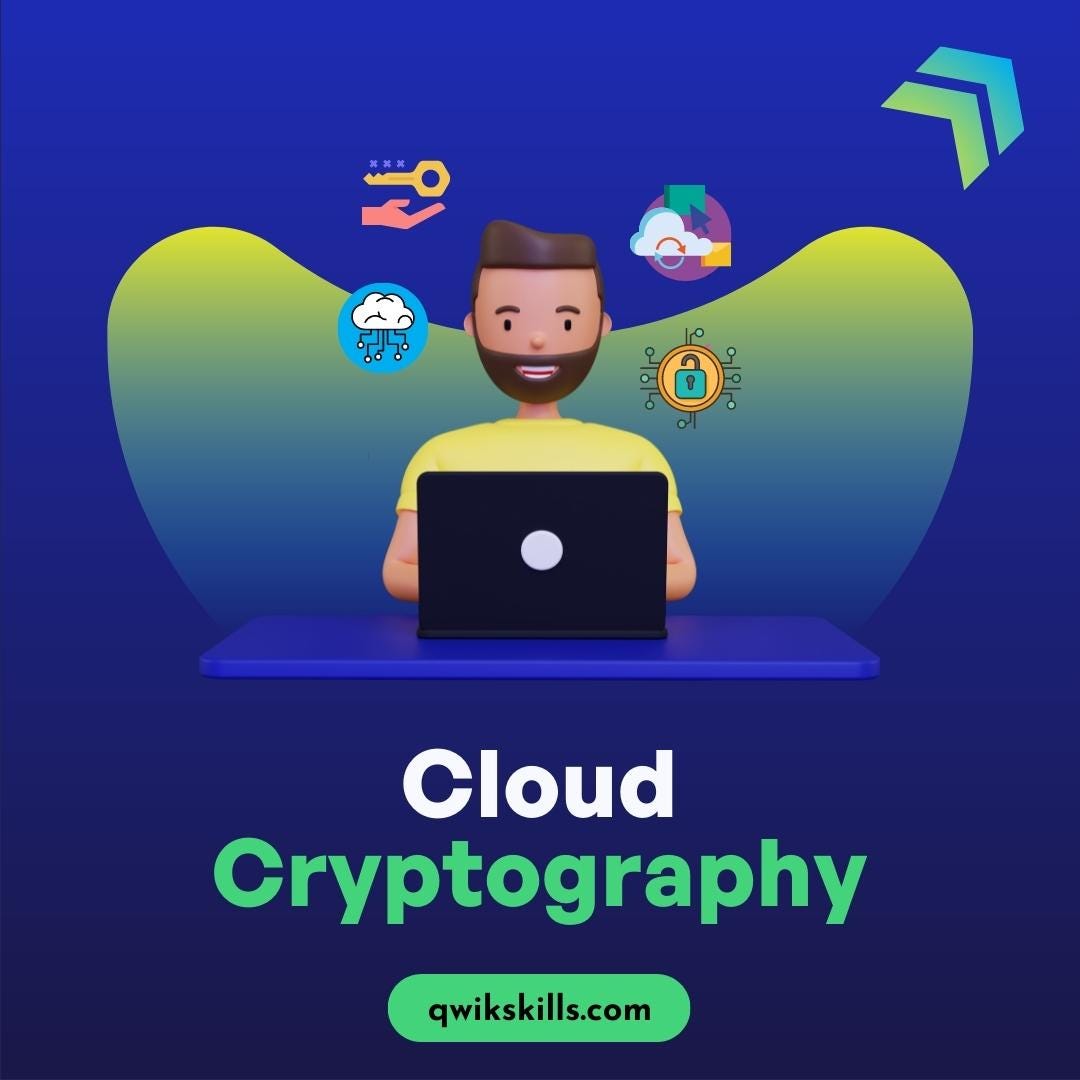 Cloud Cryptography - Qwikskills - Medium