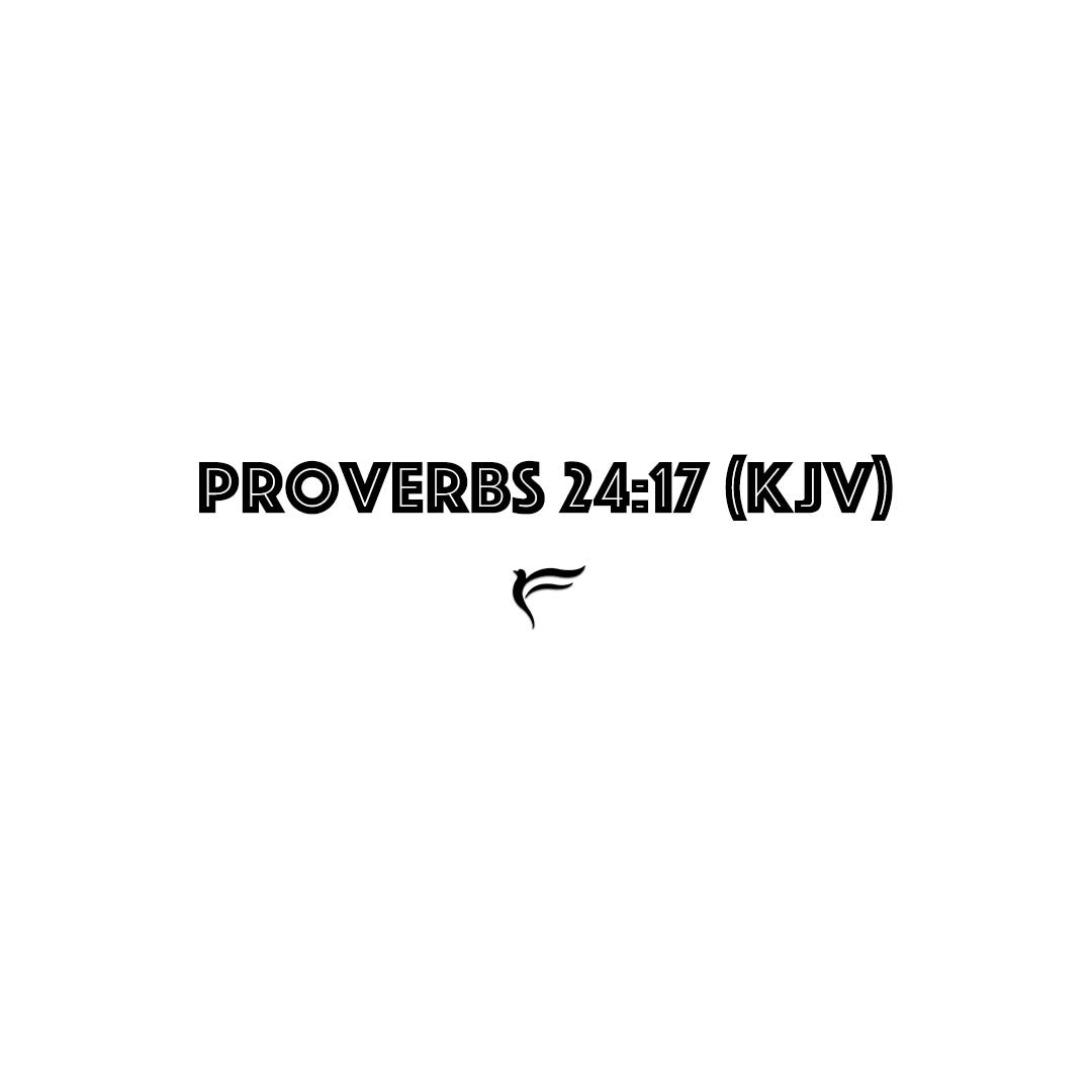 Proverbs 24 17 KJV Keyword Rejoice By Prophetic Poet Medium Proverbs 24 17 KJV Keyword Rejoice By Prophetic Poet Medium