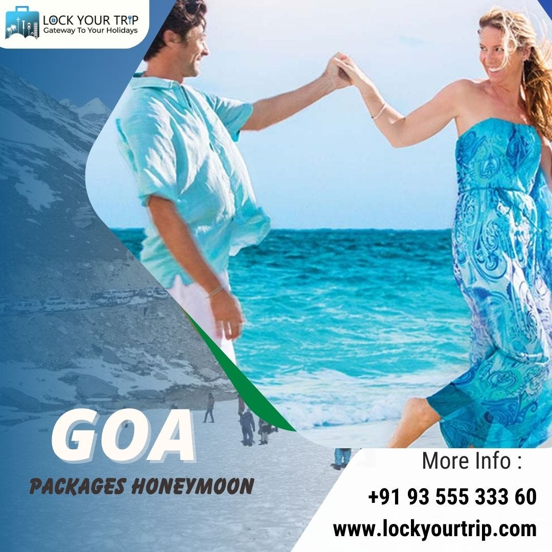 “Unlock Romance with Lock Your Trip: Goa Honeymoon Packages” | by ...