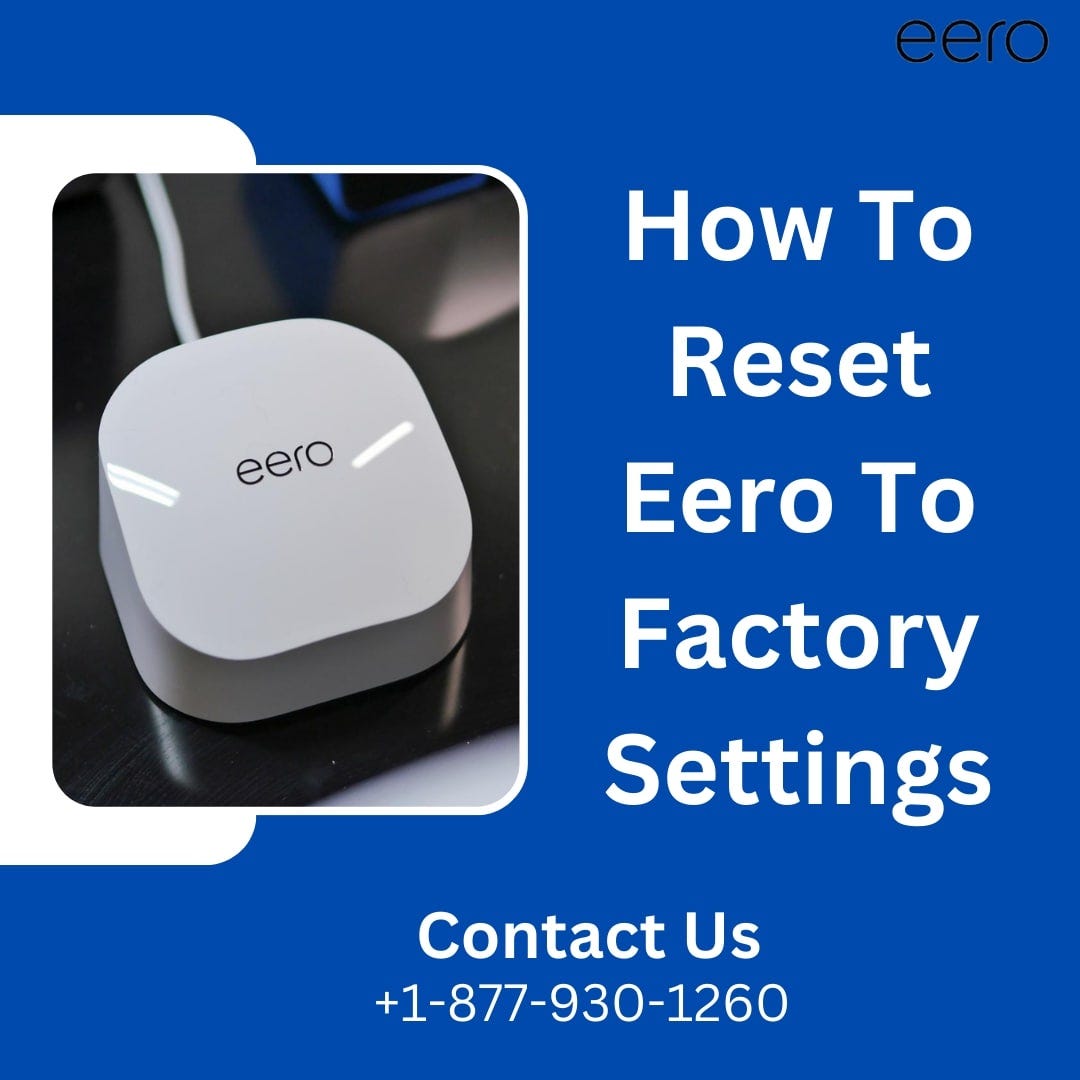 How To Reset Eero To Factory Settings | +1–877–930–1260 | Eero Support ...