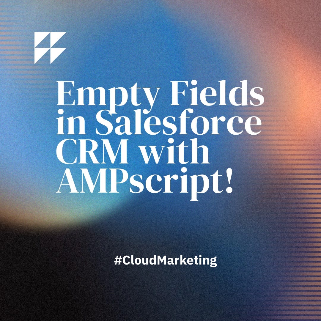 Updating Empty Fields In Salesforce Crm With Ampscript By Cloud