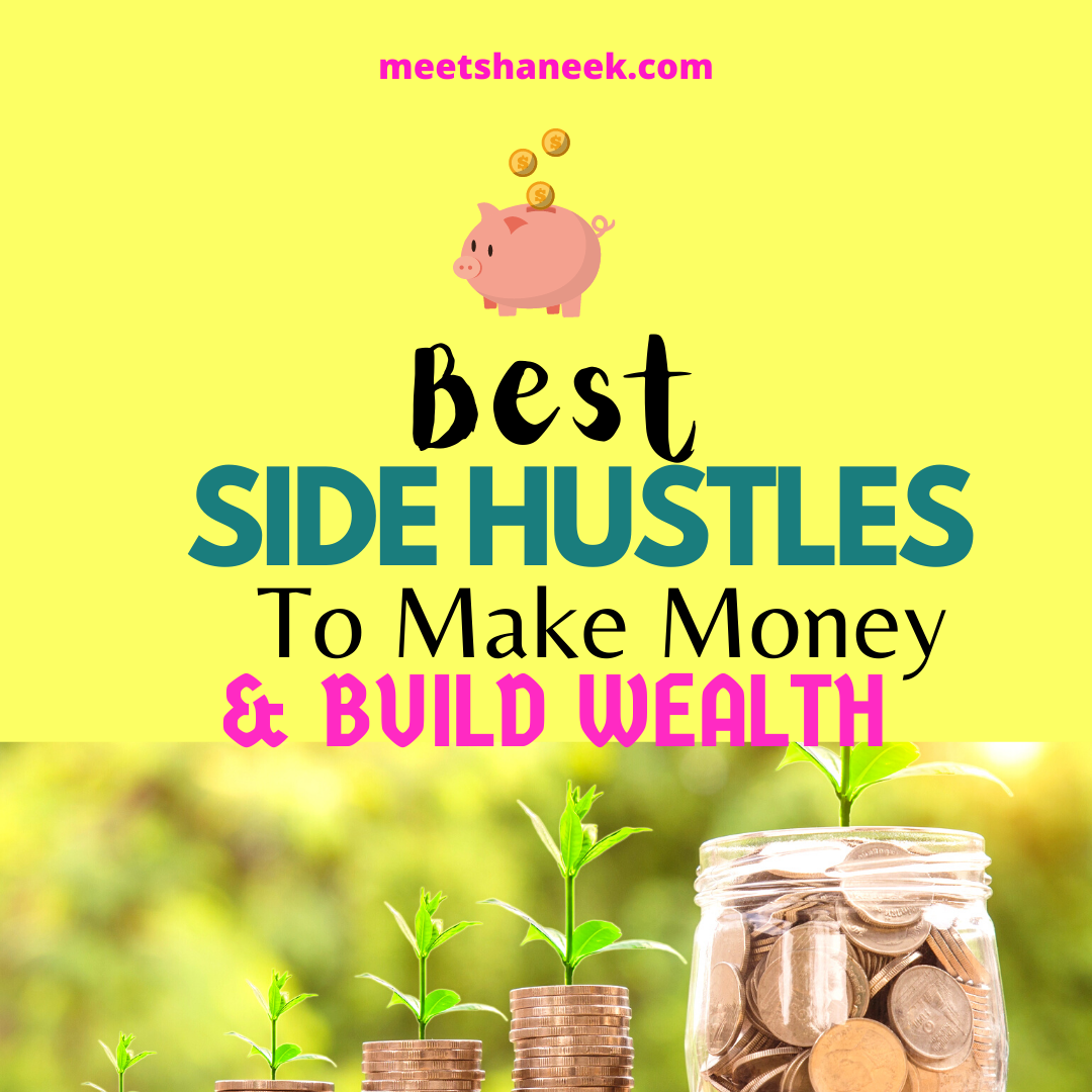 19 Side Hustles To Make Money And Build Wealth | by Shaneek | Medium